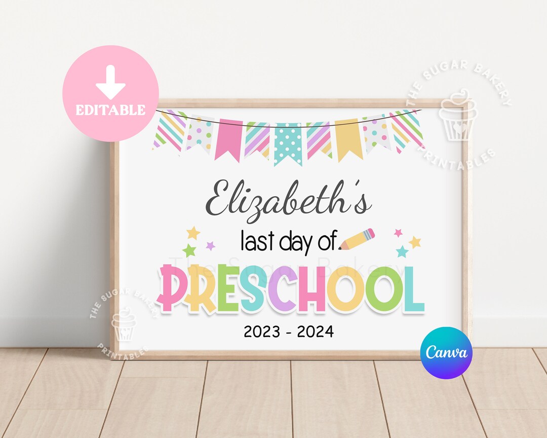 Last Day of PRESCHOOL EDITABLE SIGN, Last Day of Preschool, Editable ...