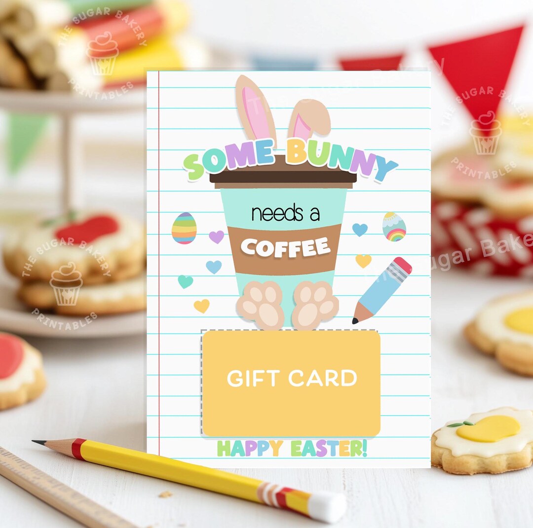 Printable Easter Teacher Gift Card Holder, Somebunny Needs a COFFEE ...
