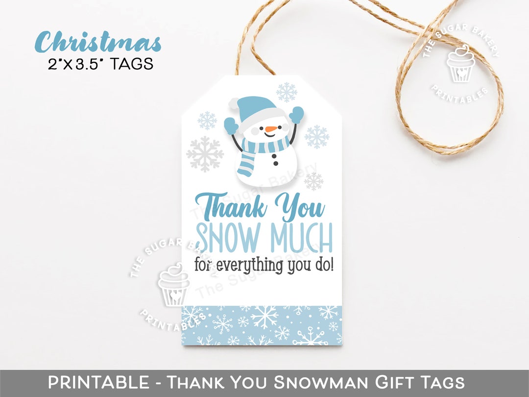 Snowman Cookie Tag, Thank You SNOW MUCH for Everything You Do ...