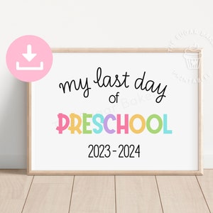 Last Day of School Sign PRESCHOOL, Last Day of Preschool Printable SIGN ...