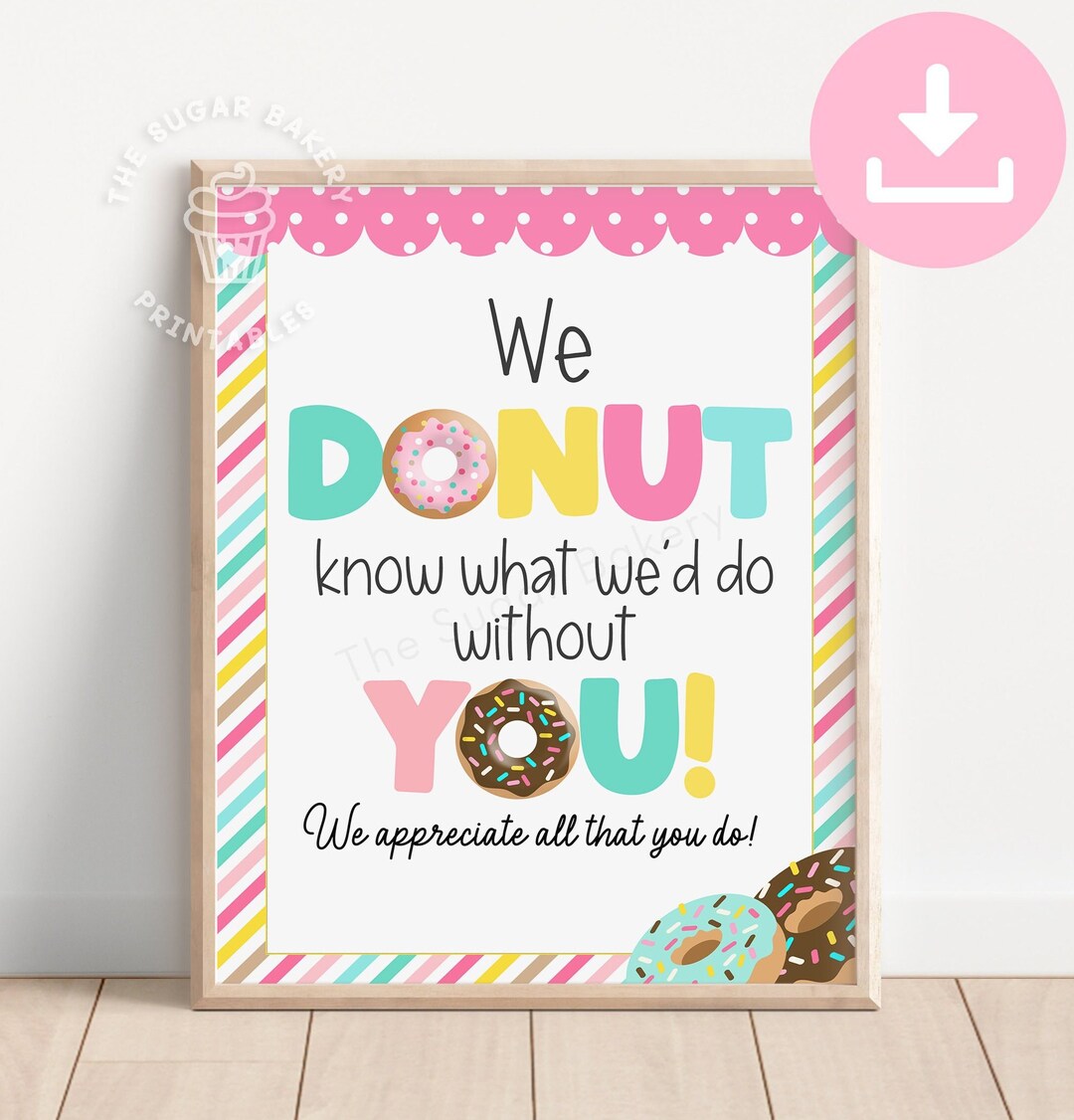 You Donut Know How Much We Appreciate YOU, Teacher Donut Sign, Staff ...