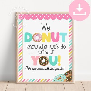 You Donut Know How Much We Appreciate YOU, Teacher Donut Sign, Staff ...