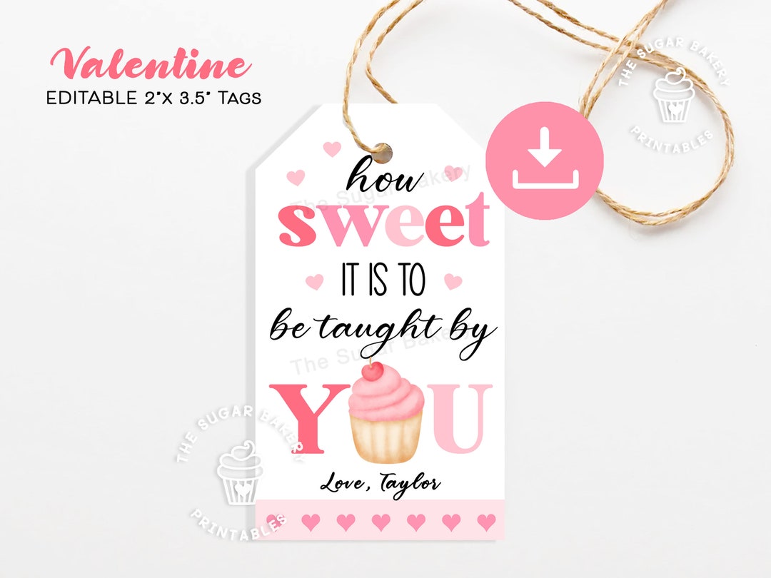 Editable Valentine Tag, How Sweet It is to Be TAUGHT by You TAGS ...