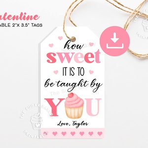 Editable Valentine Tag, How Sweet It is to Be TAUGHT by You TAGS ...