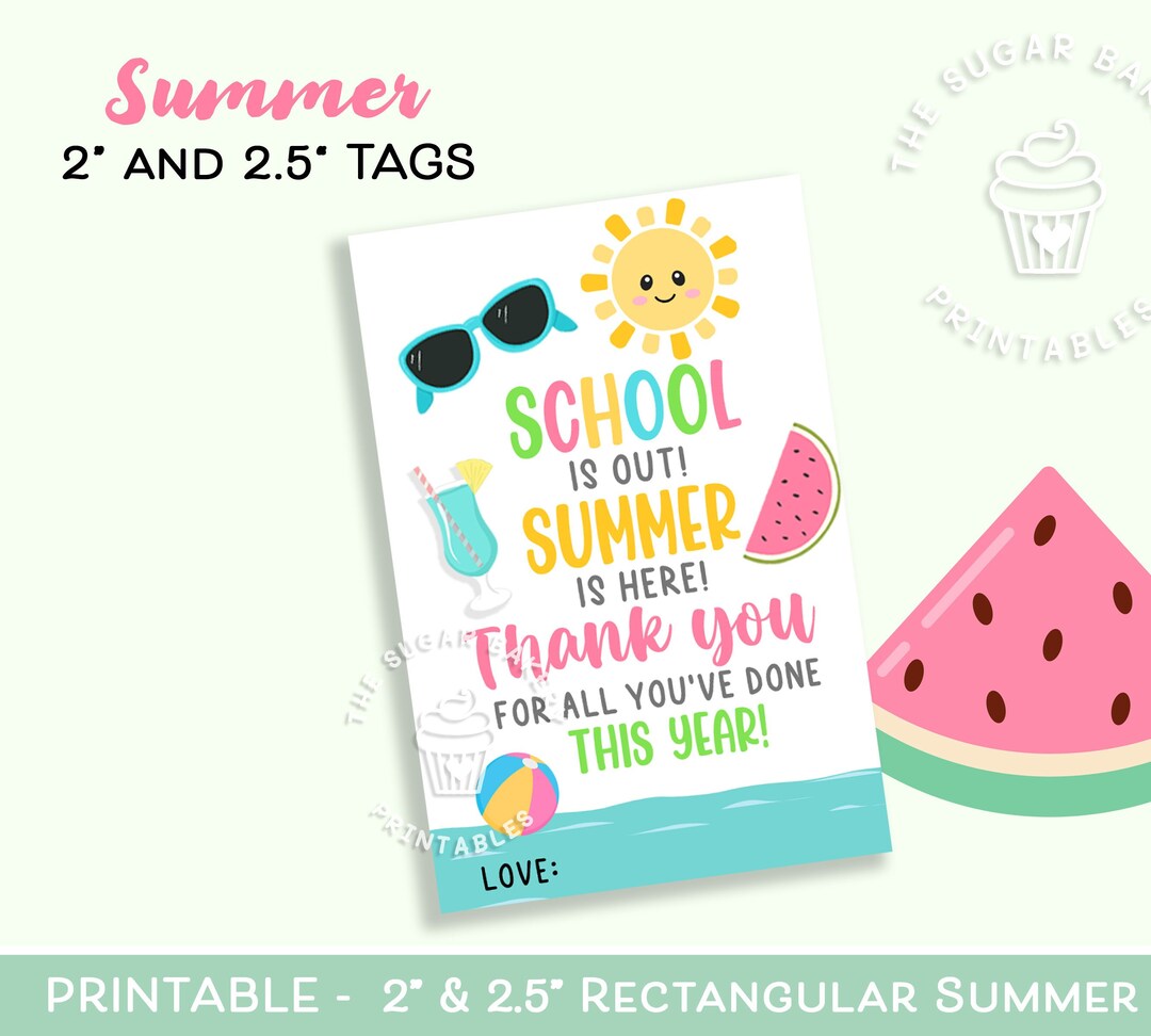 School is Out Summer is Here Teacher Appreciation Tags, Printable End ...