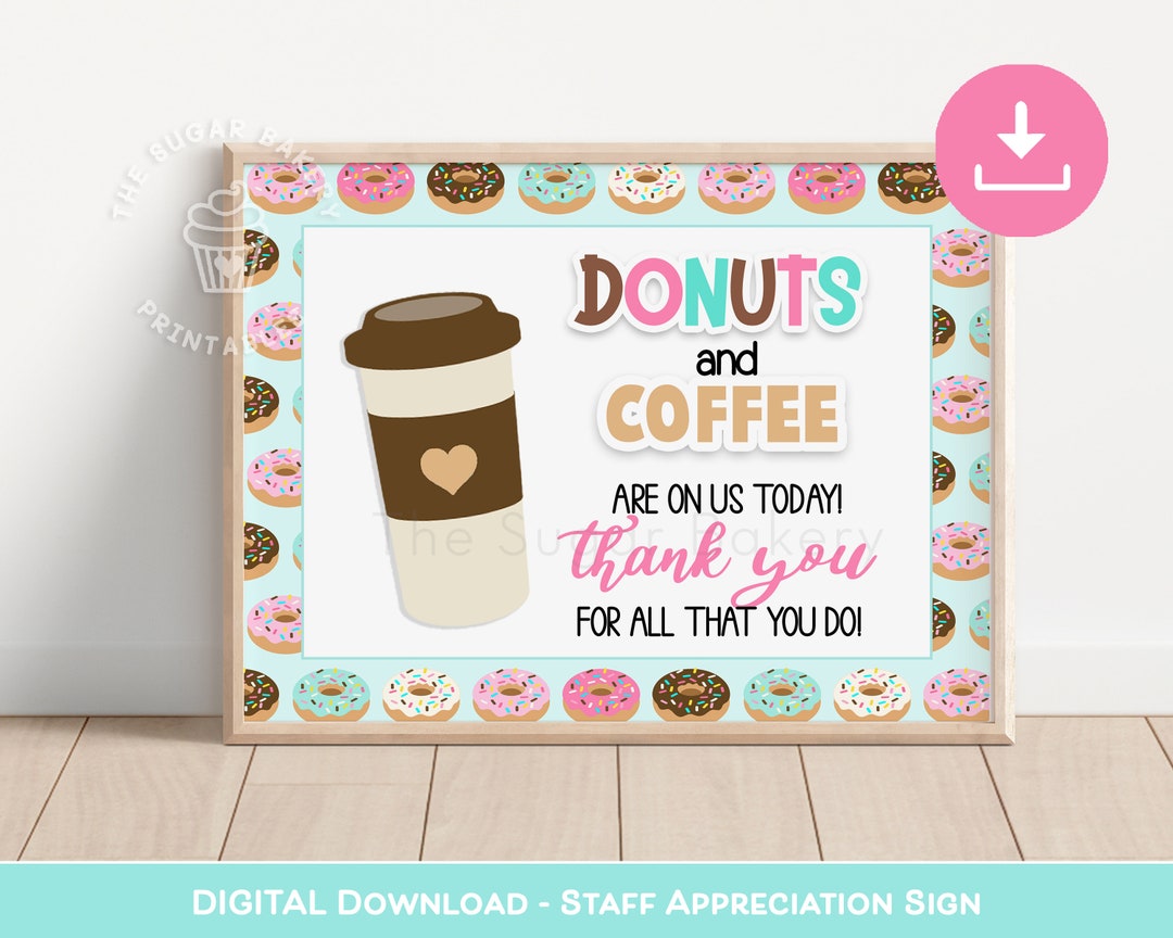 Donuts and Coffee Staff Appreciation Sign, Teacher Appreciation Sign ...