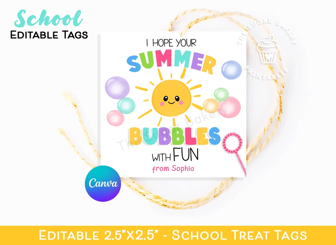 End of the School Year Bubble TAGS, I Hope Your Summer BUBBLES With Fun ...