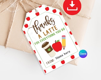 Teacher Appreciation Gift Tag, Thanks A Latte Gift Tag, Teacher ...