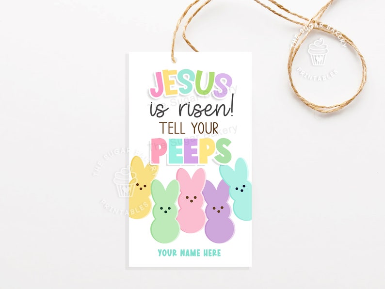 EDITABLE Easter PEEPS Tag, Jesus is Risen Tell Your PEEPS Tag, He is ...