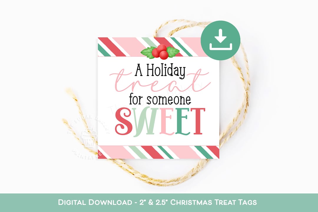 Printable Christmas Holiday Treat Tags, A HOLIDAY Treat Someone Sweet ...