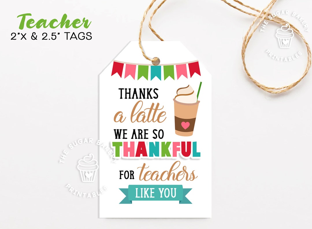Teacher Appreciation Tag Thanks a LATTE TEACHER Tag End of - Etsy