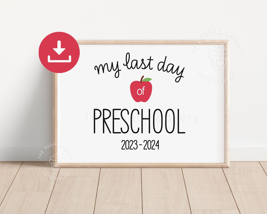 My Last Day of PRESCHOOL Sign, End of the Year Preschool, Preschool ...
