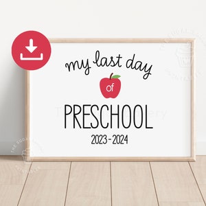 My Last Day of PRESCHOOL Sign, End of the Year Preschool, Preschool ...