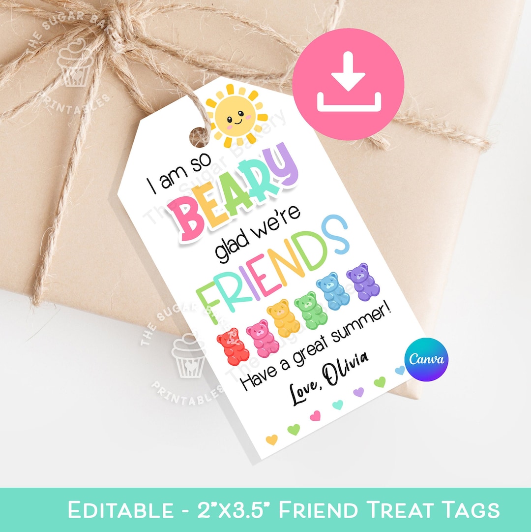 Last Day of School Treat Tag, Editable BEARY Glad We're FRIENDS Gummy ...