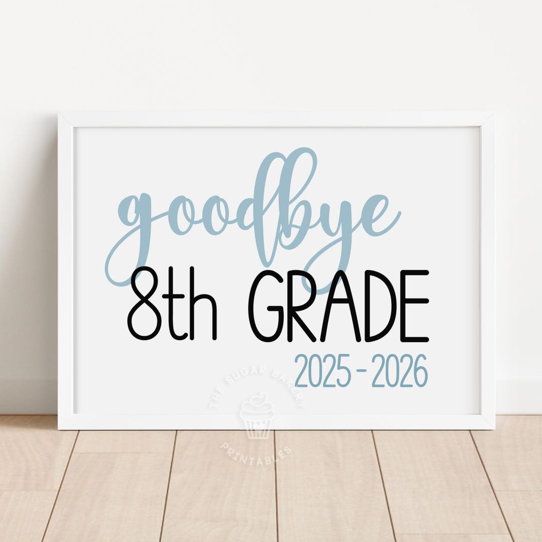 Last Day of 8th School Sign Printable, Goodbye 8th GRADE School Sign ...