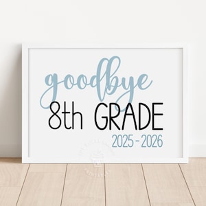 Last Day of 8th School Sign Printable, Goodbye 8th GRADE School Sign ...