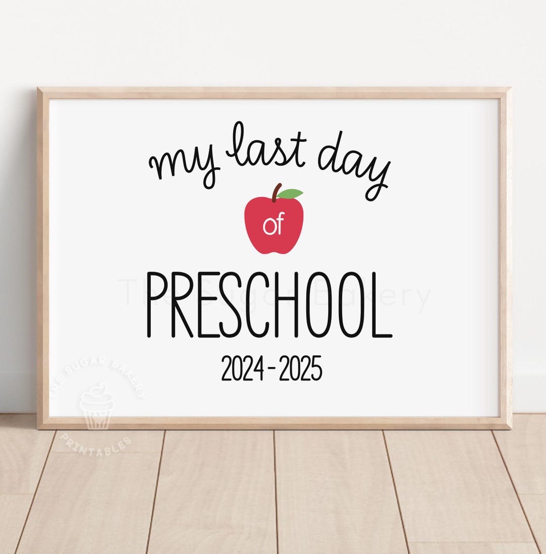 My Last Day of PRESCHOOL Sign, End of the Year Preschool, Preschool ...