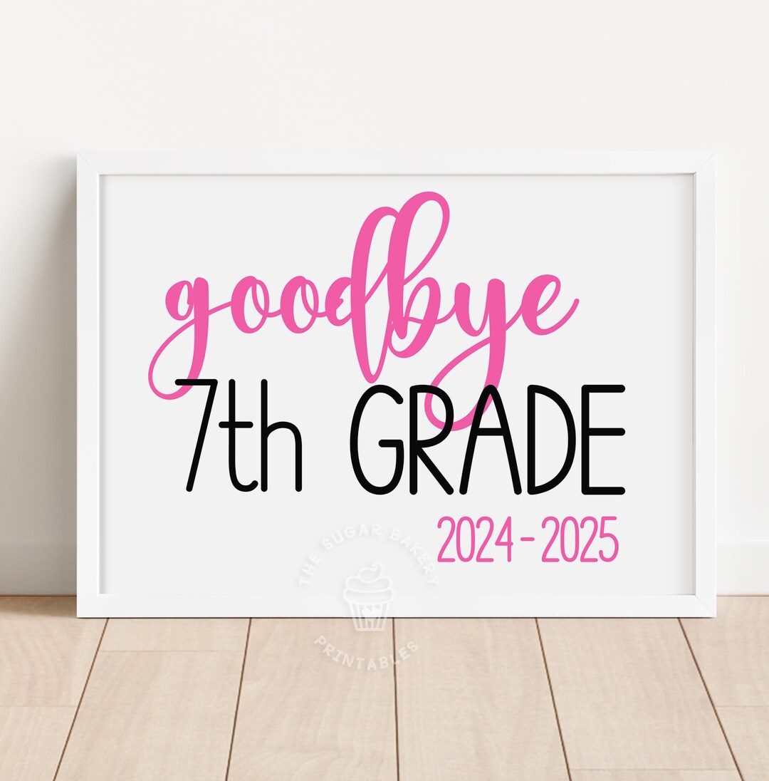 Last Day of 7th Grade Sign, 7th Grade School Sign, Goodbye 7th GRADE ...