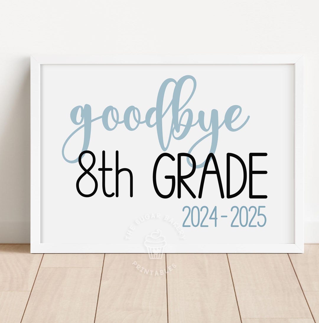 Last Day of 8th School Sign Printable, Goodbye 8th GRADE School Sign ...