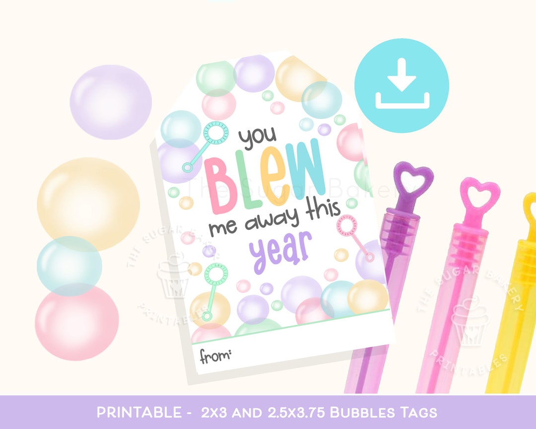 End of the School Year Bubble GIFT TAG, You Blew Me Away This Year ...