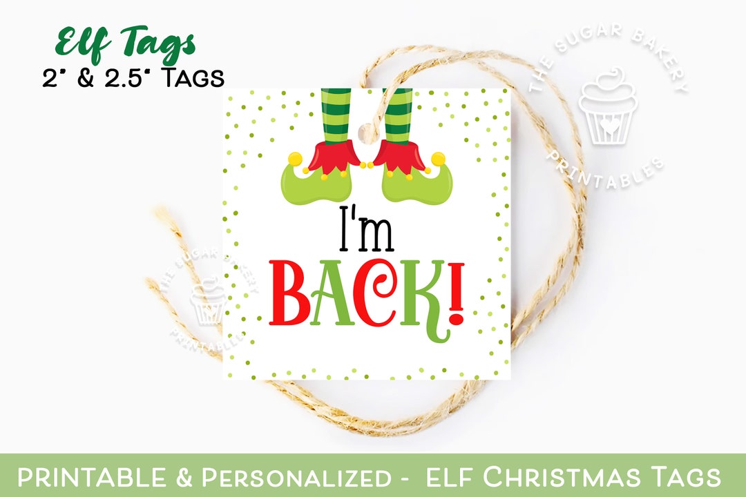 I'M BACK ELF Tags, Printable Elf Christmas Tags, Elf Cookie Tag, Elf ...