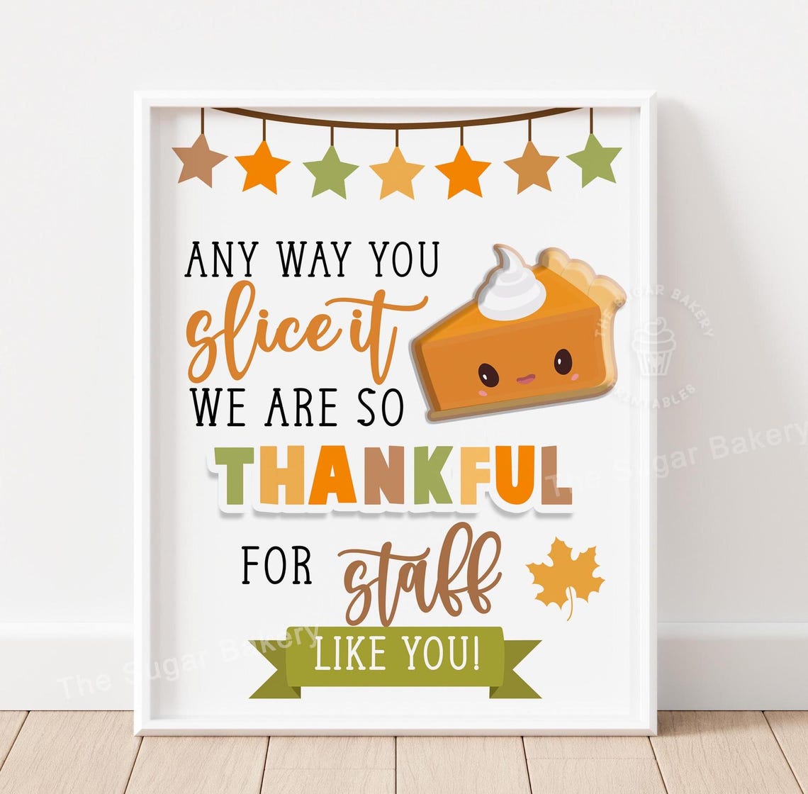 Any Way You SLICE It, so THANKFUL Staff Sign, Staff Appreciation Sign ...