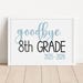 Last Day of 8th School Sign Printable, Goodbye 8th GRADE School Sign ...