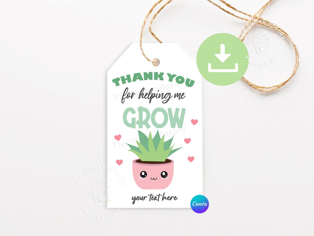 Thank You for Helping Me GROW, Teacher Appreciation Gift Tags, Plant ...