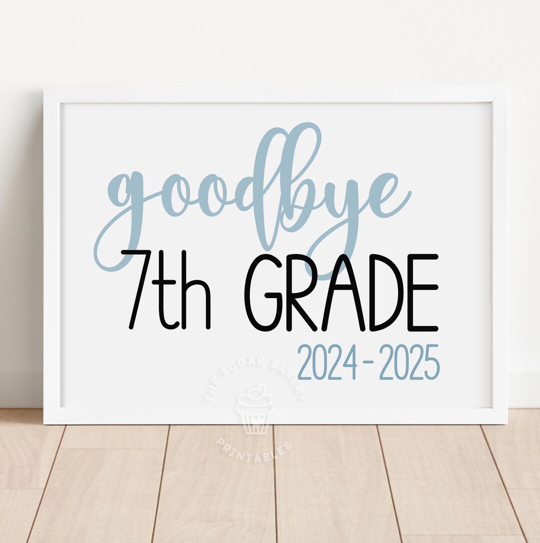Last Day of 7th Grade Sign, 7th Grade School Sign Printable, Goodbye ...