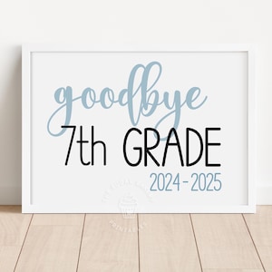 Last Day of 7th Grade Sign, 7th Grade School Sign Printable, Goodbye ...