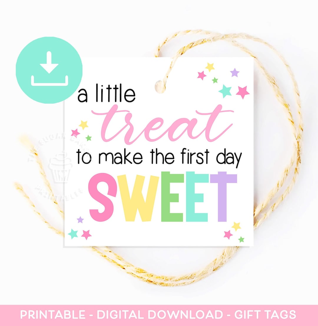 A Little Treat to Make the First Day SWEET TAG, First Day of School ...