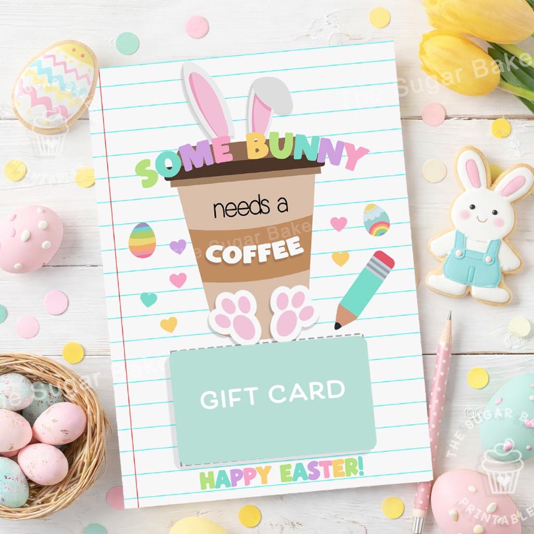 Easter Teacher Gift Card Holder Printable, Somebunny Needs a Coffee ...