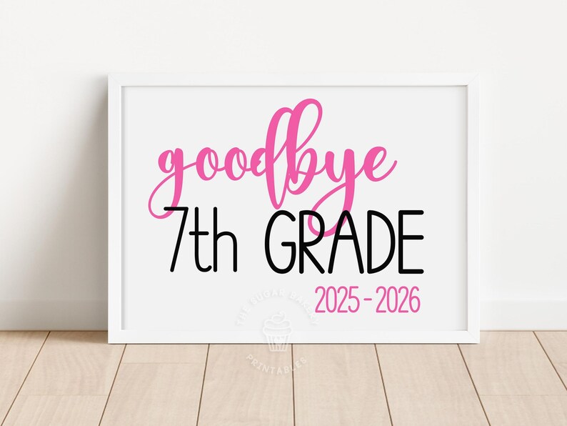 Last Day of 7th Grade Sign, 7th Grade School Sign, Goodbye 7th GRADE ...