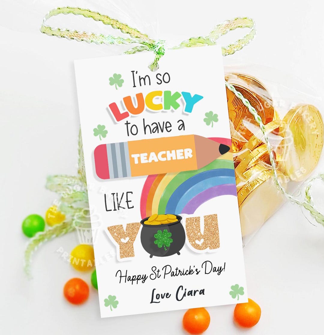Editable St Patricks Day TEACHER Gift Tag, so LUCKY to Have Teacher ...