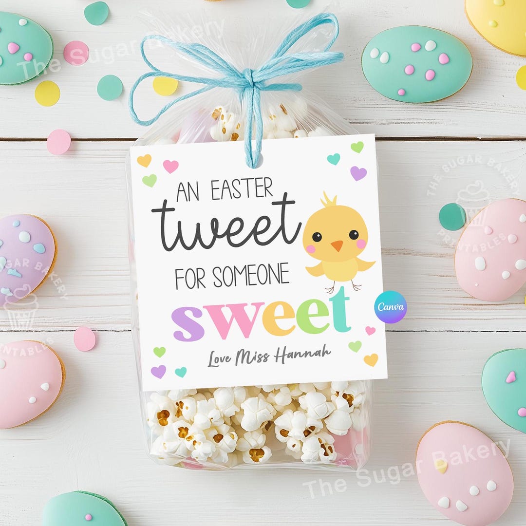 Printable Sweet TWEET Easter Tags, Easter Treat Someone Sweet, Teacher ...