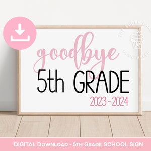 Last Day of 5th School Sign Printable, Goodbye 5th GRADE School Sign ...