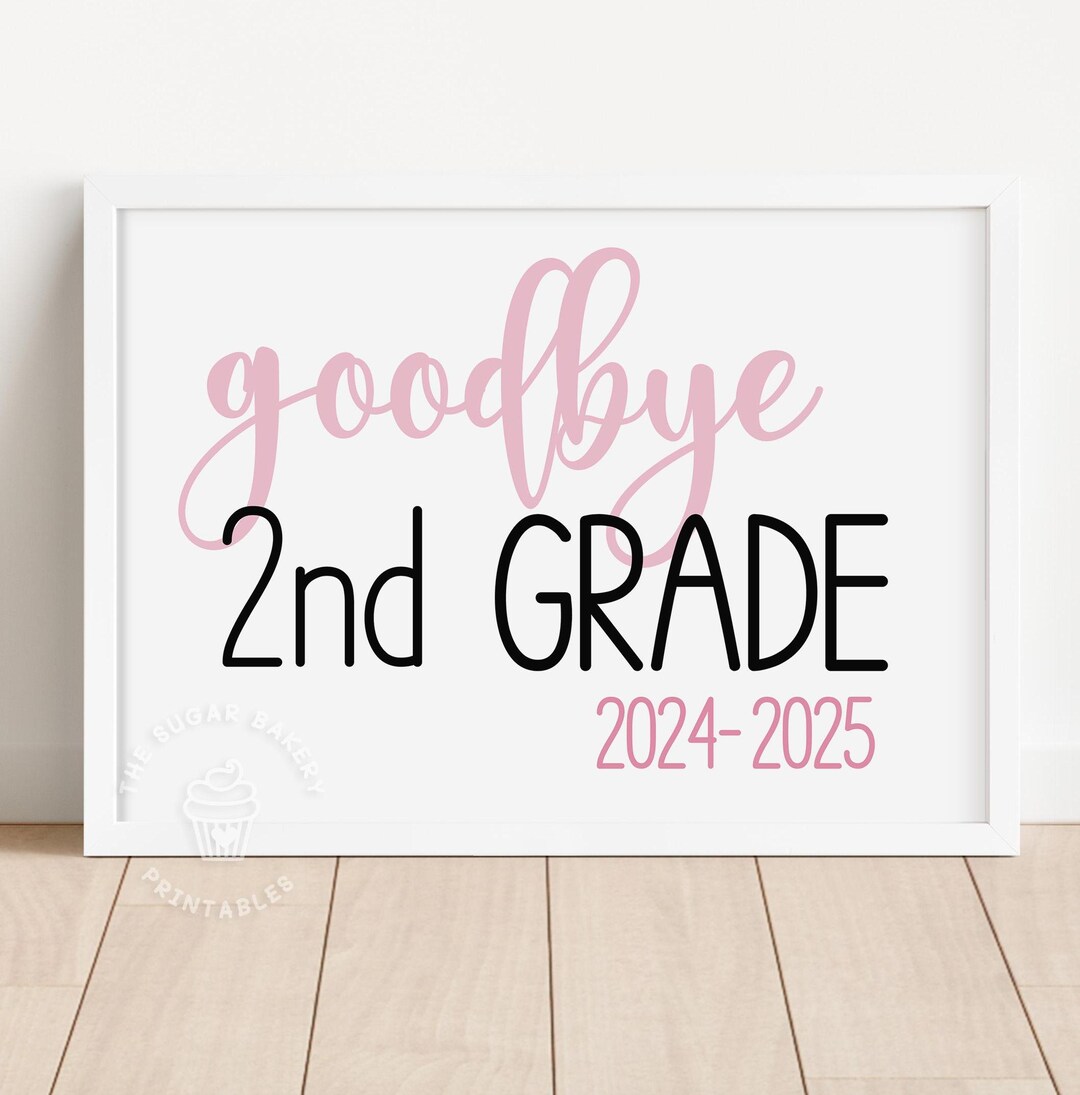 Last Day of School Sign Printable, Goodbye 2nd GRADE School Sign 2024 ...