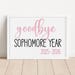 Goodbye SOPHOMORE YEAR Sign, Last Day of 10th Grade, Last Day Sophomore ...