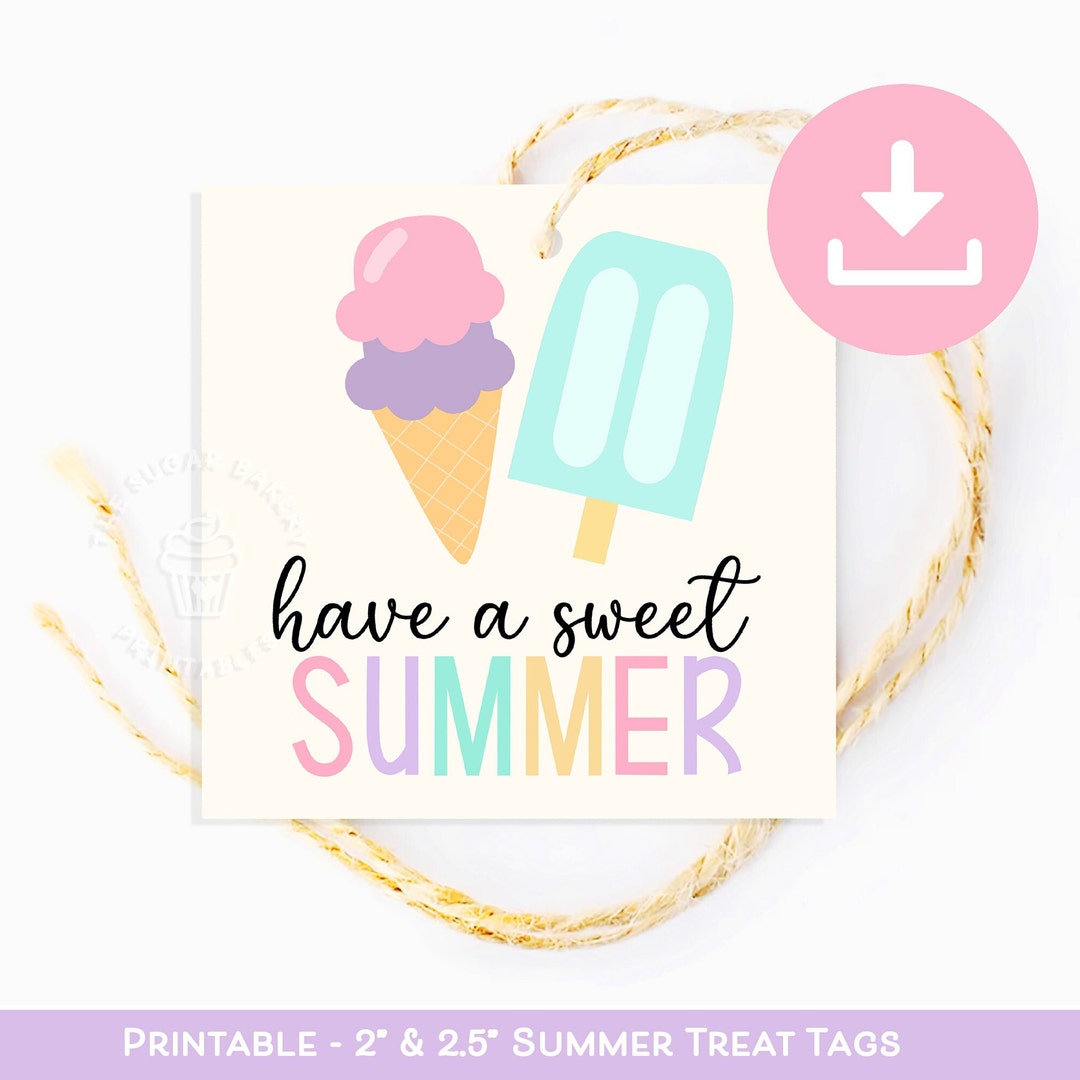 Have a Sweet Summer Tag, Ice Cream Cookie Treat Tag, TEACHER Printable ...