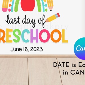 LAST DAY of PRESCHOOL Sign, Editable Last Day of Preschool Sign ...