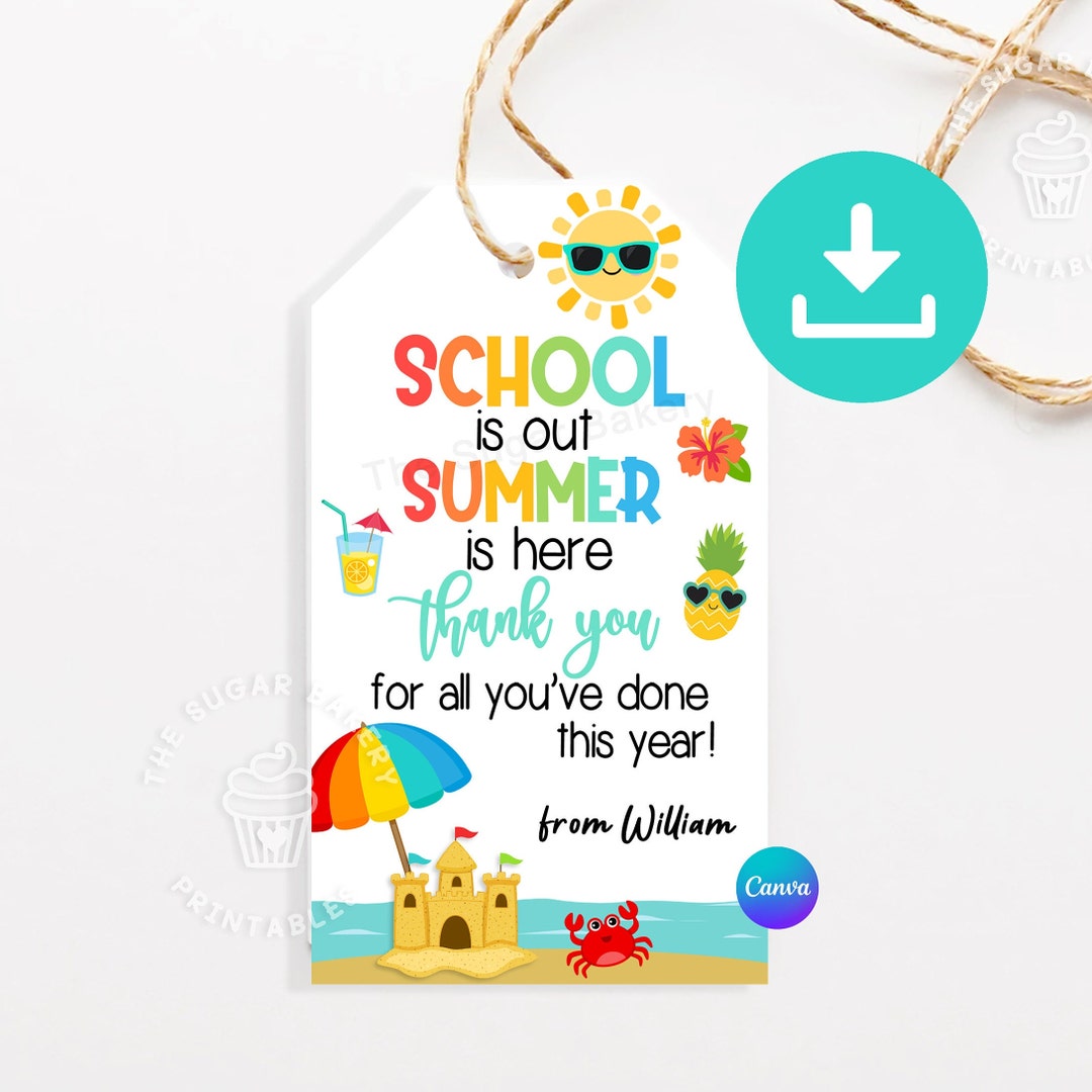School is Out Summer is Here Teacher Appreciation Tags, End of School ...