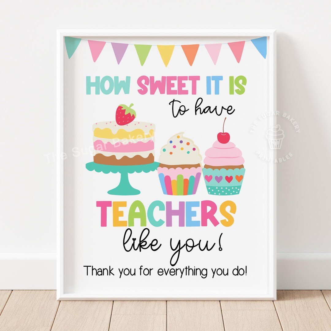Printable Teacher Appreciation CAKE Sign, How Sweet It is Teacher Sign ...