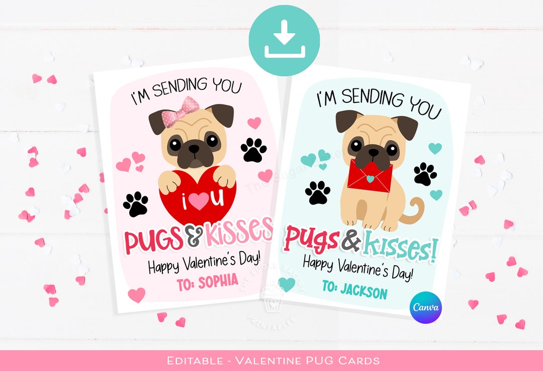Printable DOG Valentines, Pugs & KISSES Valentine Cards, EDITABLE ...