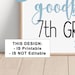 Last Day of 7th Grade Sign, 7th Grade School Sign Printable, Goodbye ...