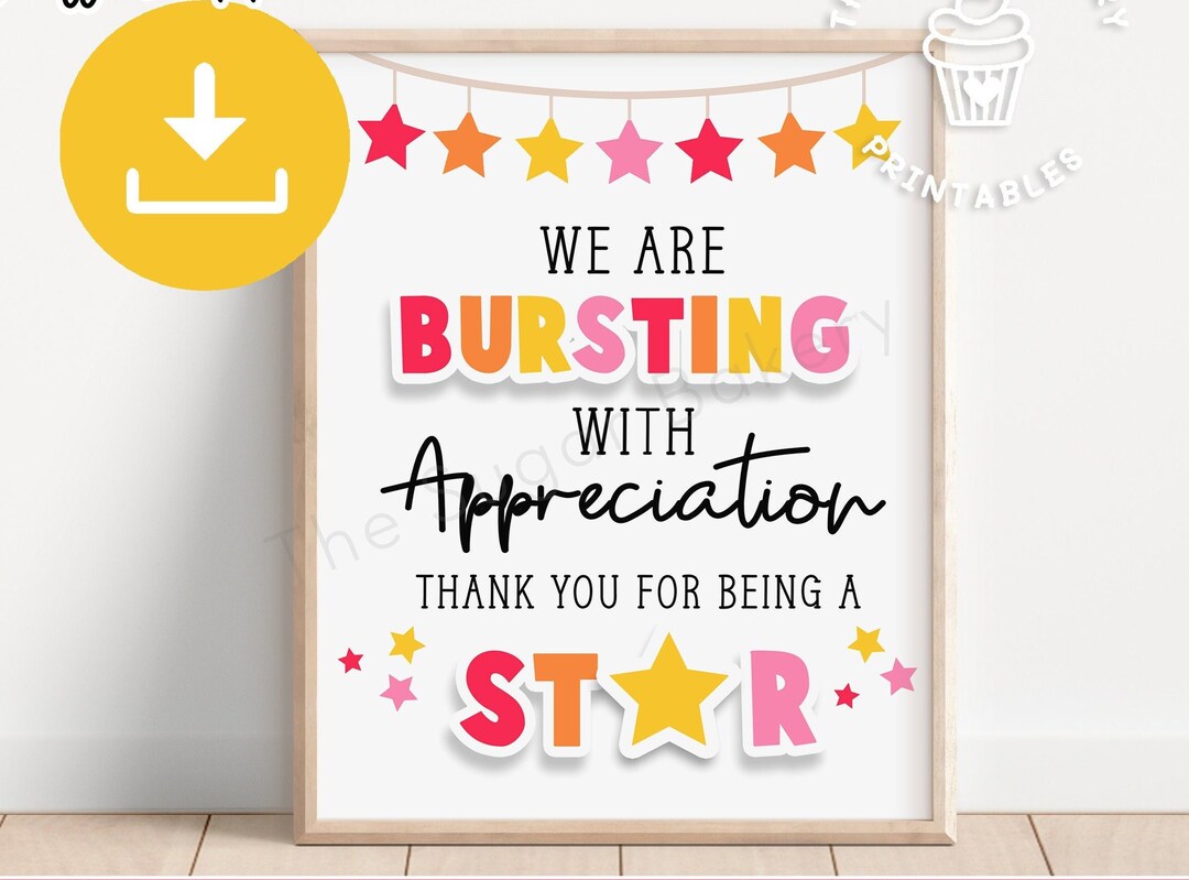 Staff Appreciation Printable Sign, We Are Bursting With Appreciation ...