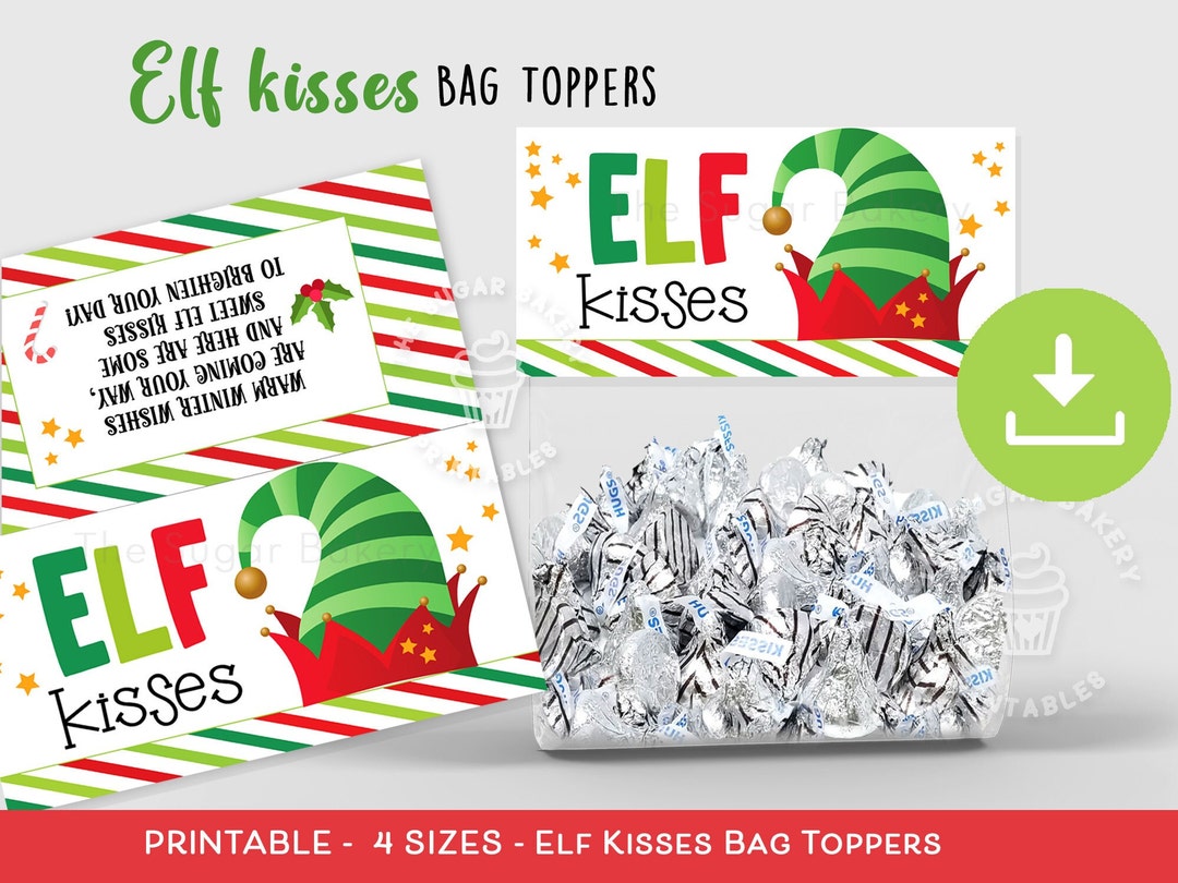 ELF KISSES Treat Bag Topper, Printable Elf Kisses Cookie Bag Topper ...