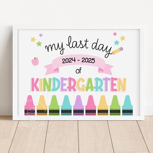 Last Day of KINDERGARTEN Sign, Last Day of School Sign Printable ...