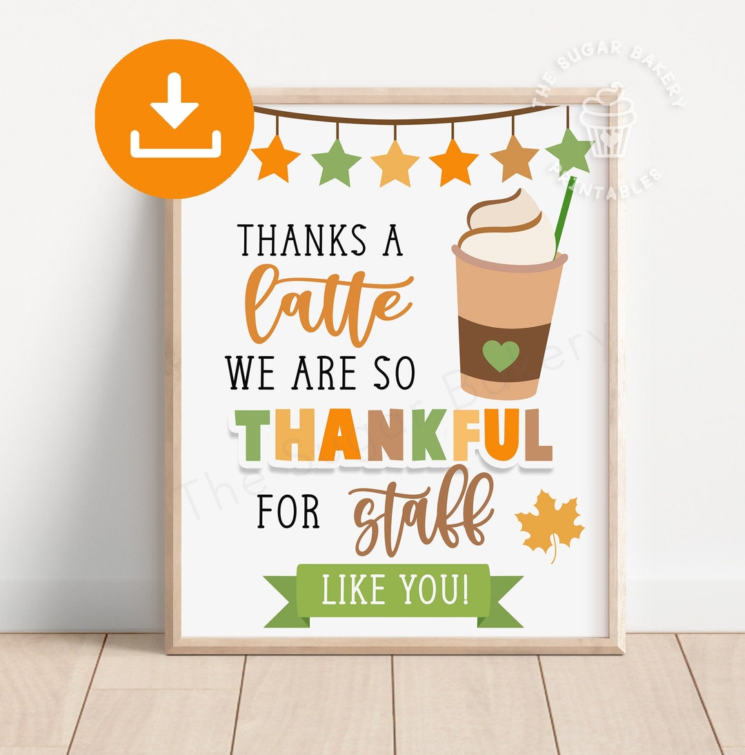 Thanks a LATTE We Are so THANKFUL for Staff Sign, Staff Appreciation ...