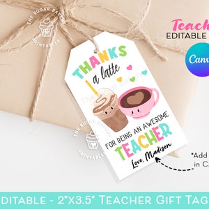 Teacher Appreciation TAG, Thanks a LATTE Gift Tag EDITABLE, End of Year ...