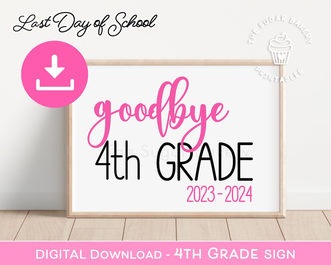 Last Day of 4th Grade School Sign, Goodbye 4th GRADE Printable School ...